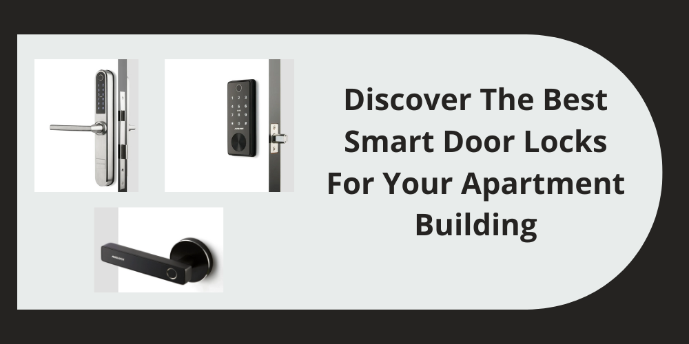 Discover The Best Smart Door Locks For Your Apartment Building – AU ...